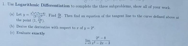 Solved 1. Use Logarithmic Differentiation to complete the | Chegg.com