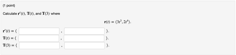 Solved (1 point) Calculate r' (t), T(t), and T(3) where r(t) | Chegg.com