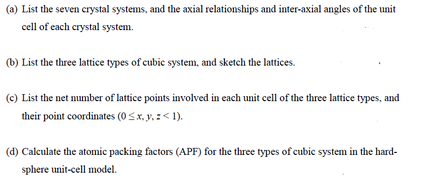Solved (a) List the seven crystal systems, and the axial | Chegg.com