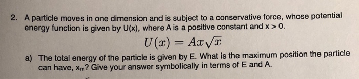 Solved A particle moves in one dimension and is subject to a | Chegg.com
