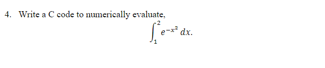 Solved 4 Write A C Code To Numerically Evaluate 7653