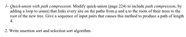 Solved 1- ﻿Quick-union with path compression. Modify | Chegg.com