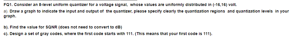Solved FQ1. Consider an 8-level uniform quantizer for a | Chegg.com