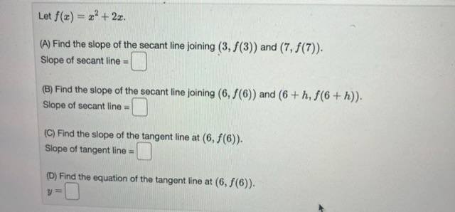 Solved Let f(x)=x2+2x (A) Find the slope of the secant line | Chegg.com