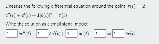 Solved Linearize the following differential equation around | Chegg.com