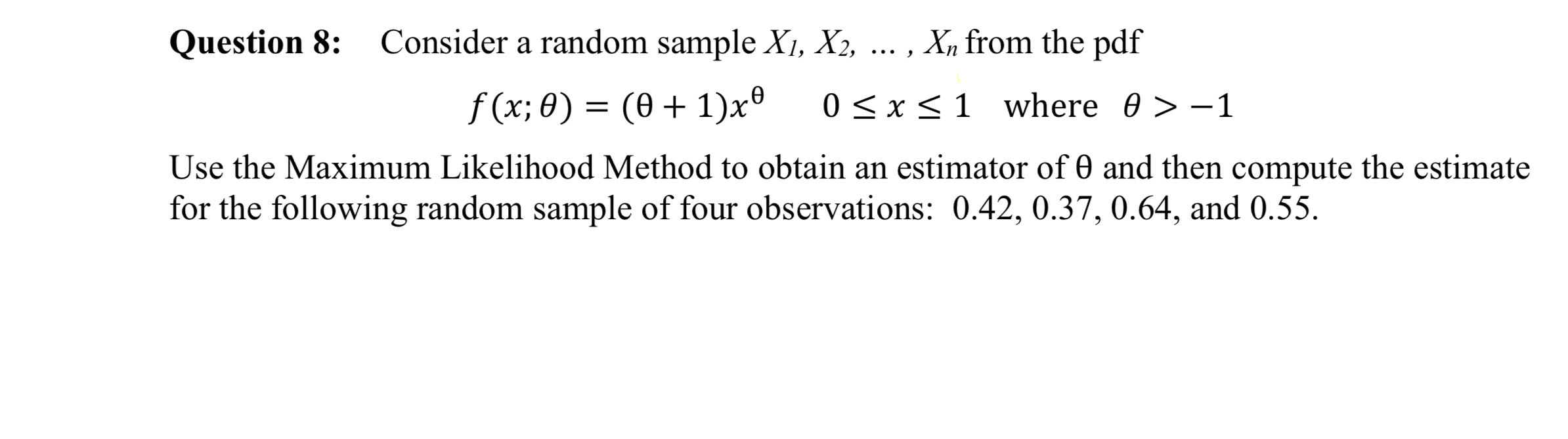 Solved Question 8: Consider a random sample X1,X2,…,Xn from | Chegg.com