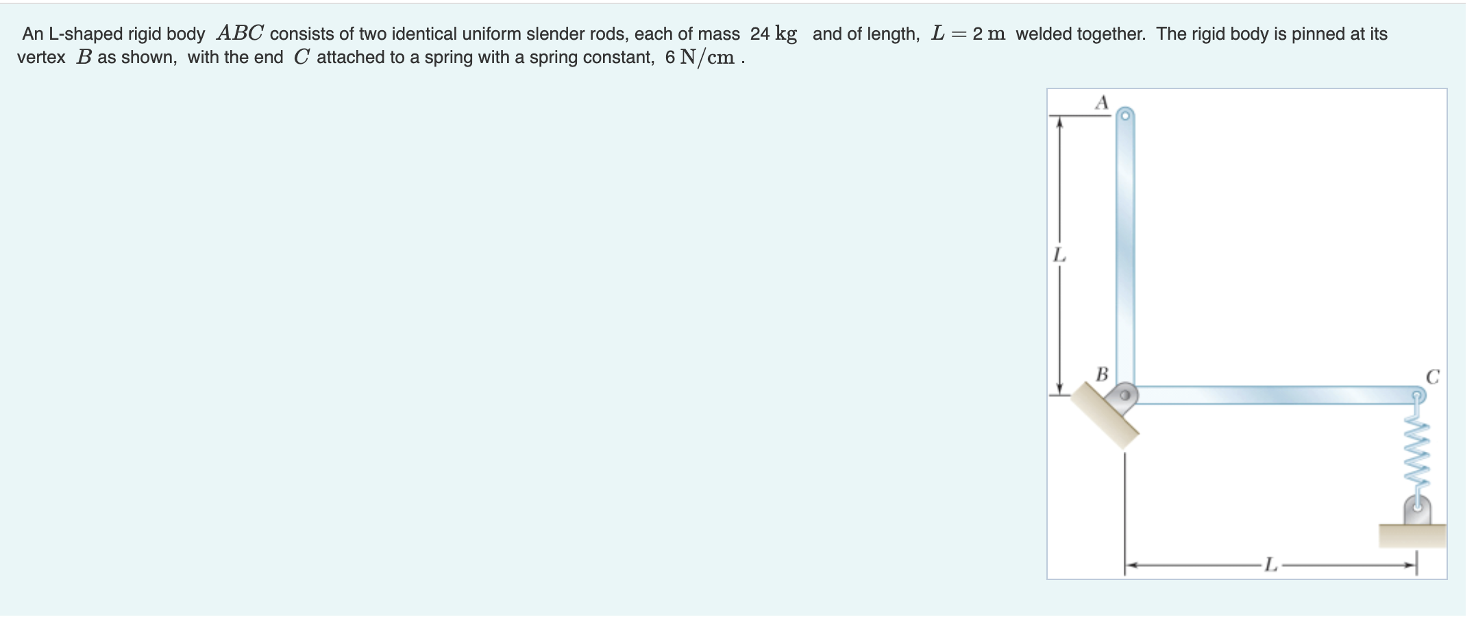 Solved An L-shaped rigid body ABC consists of two identical | Chegg.com