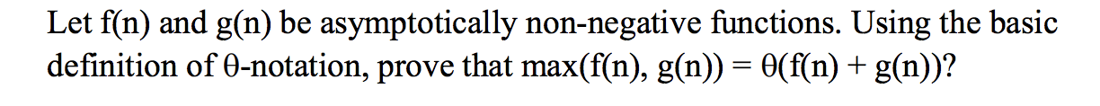 Solved Let f(n) and g(n) be asymptotically non-negative | Chegg.com