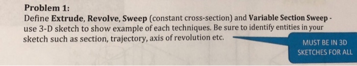 Solved Problem 1: Define Extrude, Revolve, Sweep (constant | Chegg.com