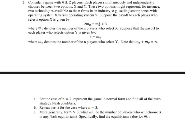 Solved 2. Consider a game with n 2 2 players. Each player | Chegg.com