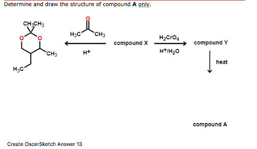 Solved Determine and draw the structure of compound A only. | Chegg.com