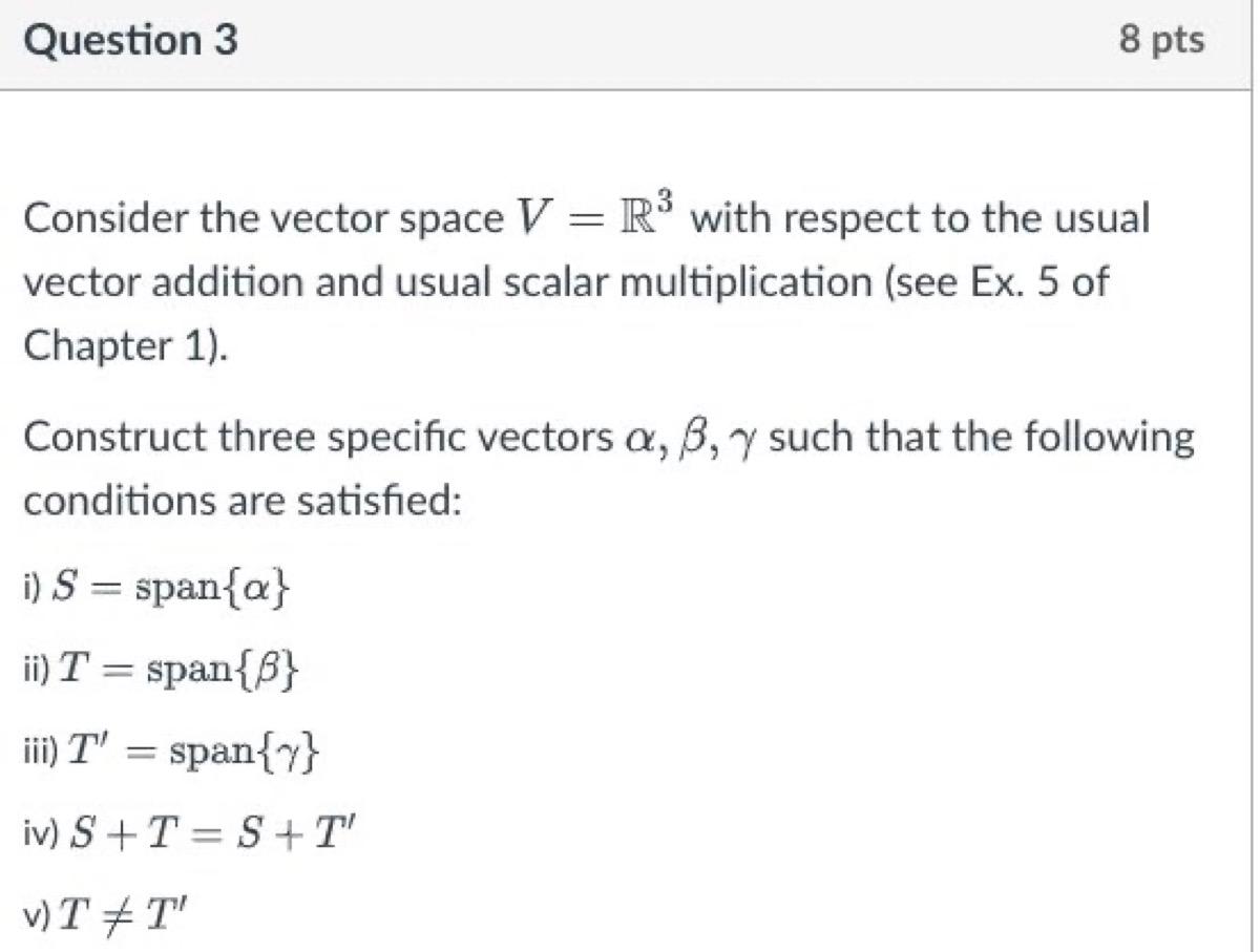 Solved Question 3 8 pts = Consider the vector space V = R3 | Chegg.com