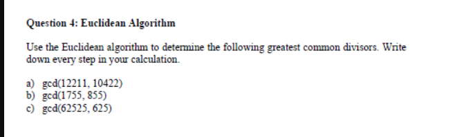 Solved Question 4: Euclidean Algorithm Use the Euclidean | Chegg.com