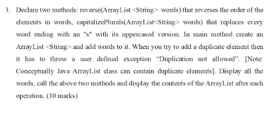 Solved 3. Declare two methods: reverse(ArrayList words) that | Chegg.com