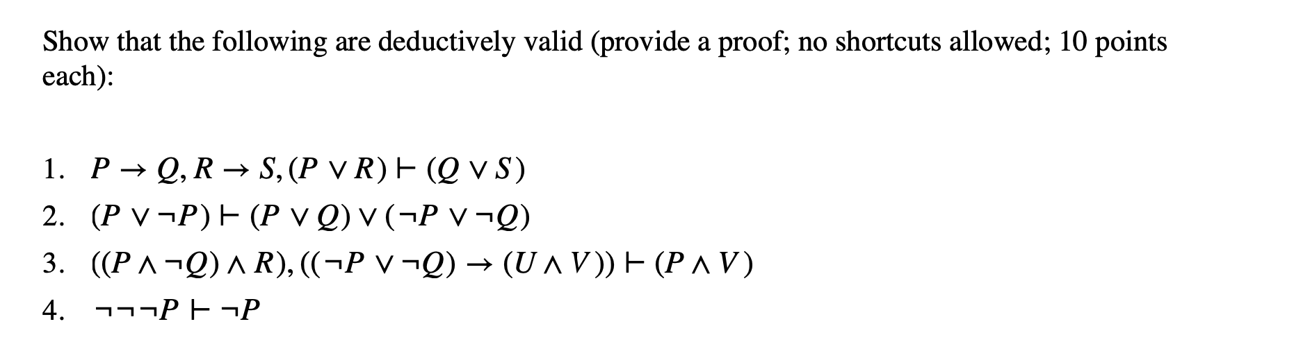 Solved Show that the following are deductively valid | Chegg.com