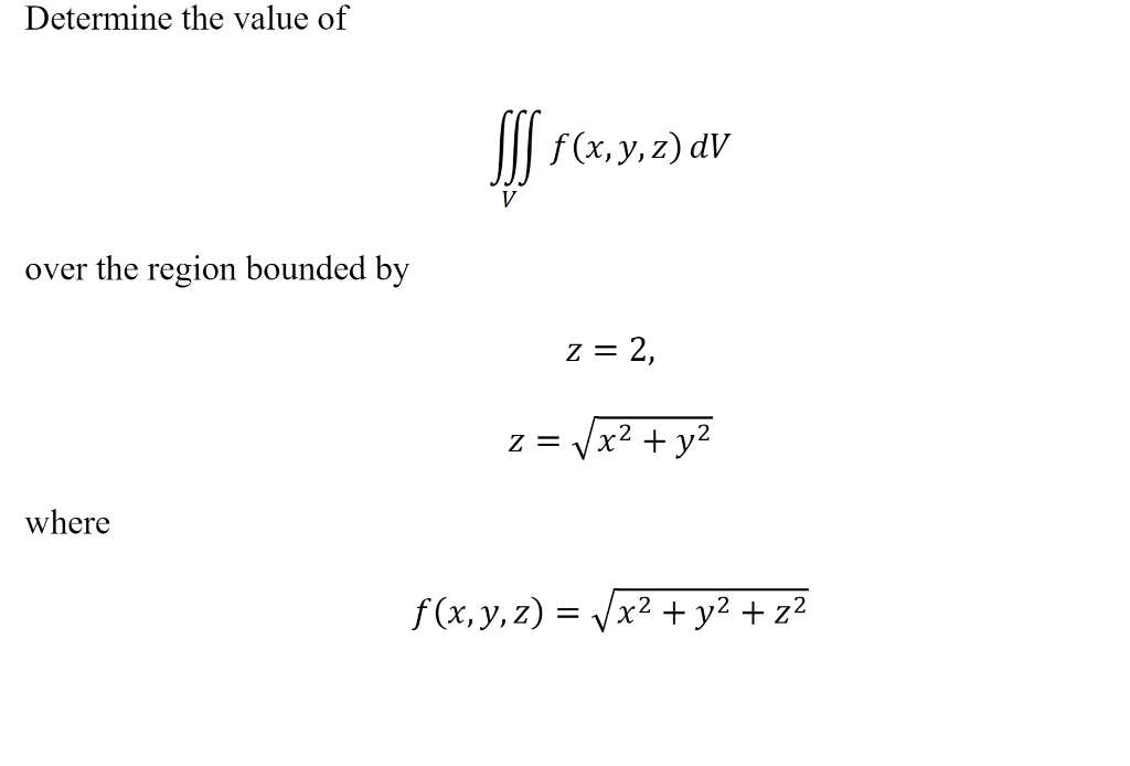 Solved Determine the value of [ SS f(x,y,z) dv over the | Chegg.com