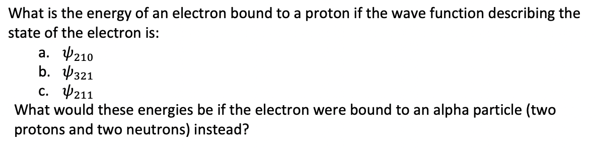 Solved What is the energy of an electron bound to a proton | Chegg.com