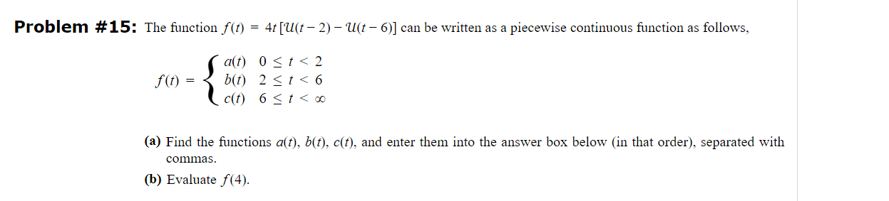 Solved Problem # 15: The function f(t)=4t[U(t-2)-U(t-6)] | Chegg.com