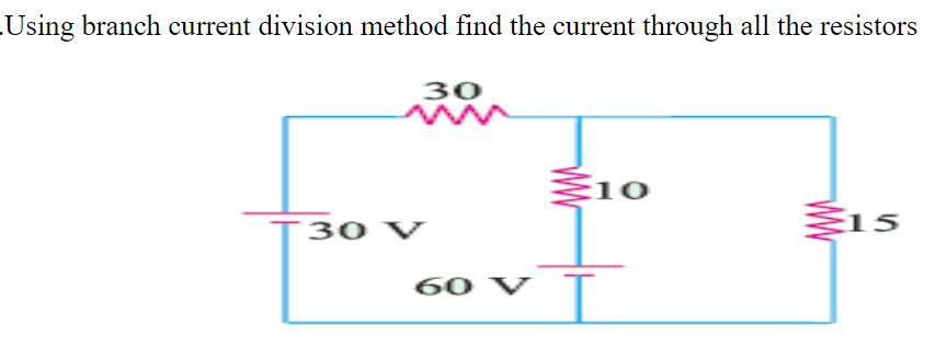 Solved Using branch current division method find the current | Chegg.com