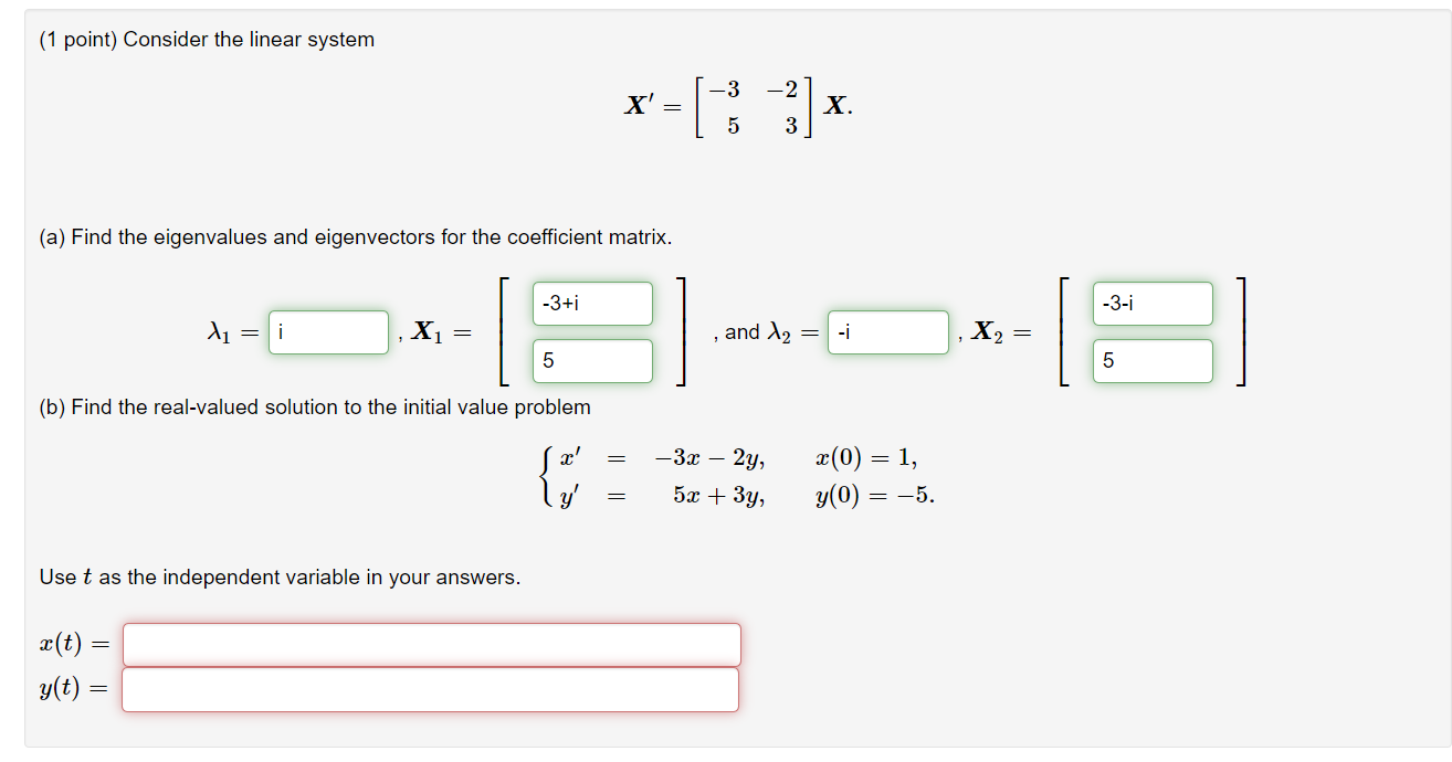 Solved (1 point) Consider the linear system X′=[−35−23]X (a) | Chegg.com
