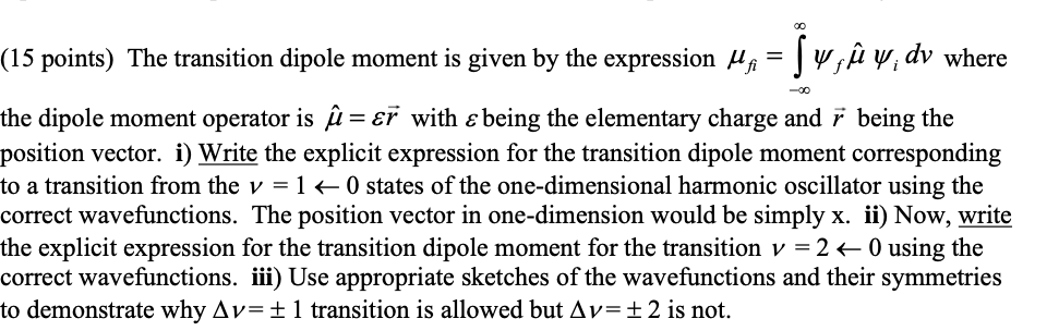Solved (15 points) The transition dipole moment is given by | Chegg.com
