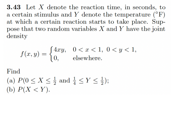 Solved 3.43 Let X denote the reaction time, in seconds, to a | Chegg.com Solved 3.43 Let X denote the reaction time, in seconds, to a | Chegg.com