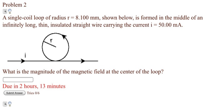 Solved Problem 2 A single-coil loop of radius r 8.100 mm, | Chegg.com