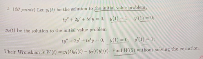 Solved 1. (20 points) Let yi(t) be the solution to the | Chegg.com
