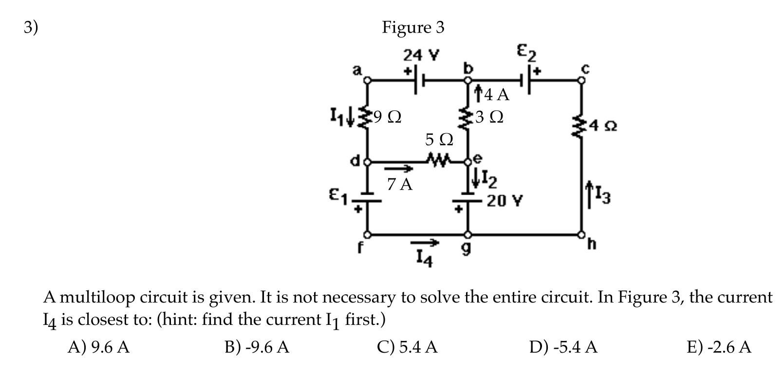 Solved A multiloop circuit is given. It is not necessary to | Chegg.com