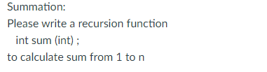Solved Summation: Please write a recursion function int sum | Chegg.com