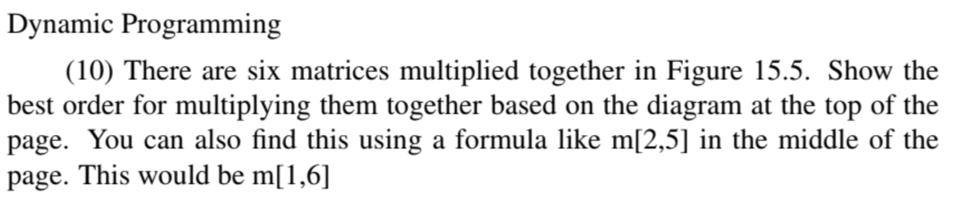 Solved Dynamic Programming (10) There are six matrices | Chegg.com