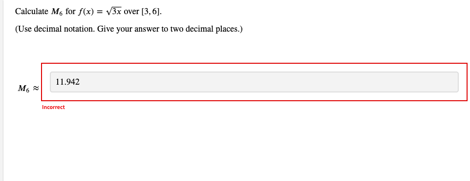 Solved Calculate M6 for f(x)=3x over [3,6]. (Use decimal | Chegg.com