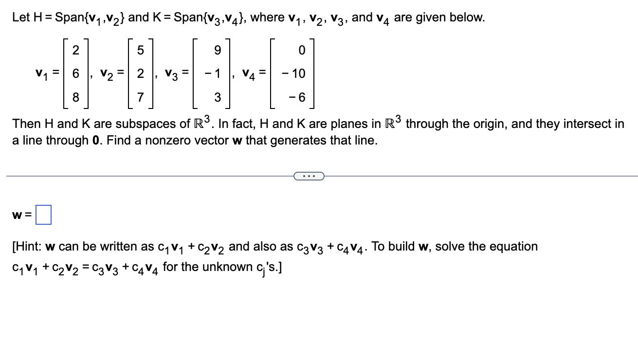 Solved Let H=Span{v1,v2} and K=Span{v3,v4}, where v1,v2,v3, | Chegg.com