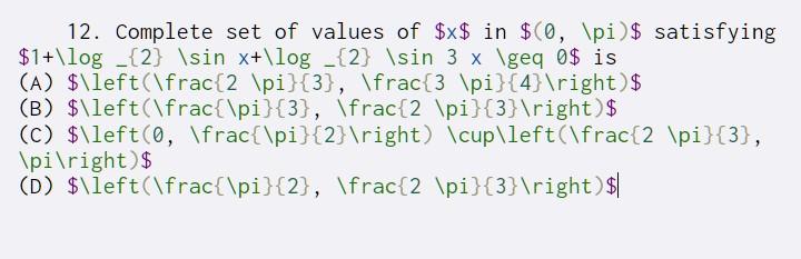 Solved 12. Complete set of values of $x$ in $(0, \pi $ | Chegg.com