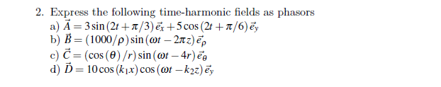 Solved 2. Express the following time-harmonic fields as | Chegg.com