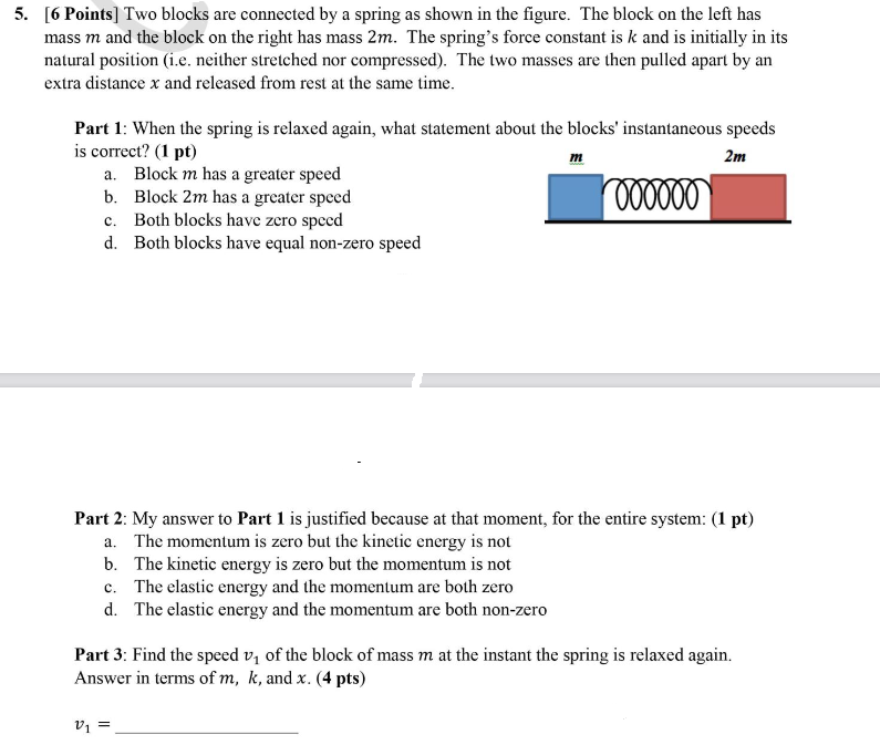 Solved 5. [6 Points] Two blocks are connected by a spring as | Chegg.com