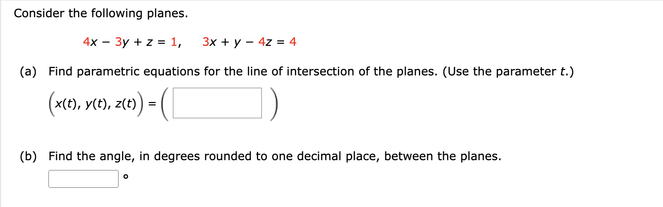 Solved Consider the following planes.4x-3y+z=1,3x+y-4z=4(a) | Chegg.com