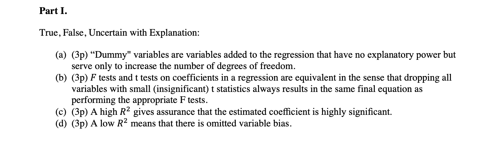 Solved True, False, Uncertain with Explanation: (a) (3p) | Chegg.com