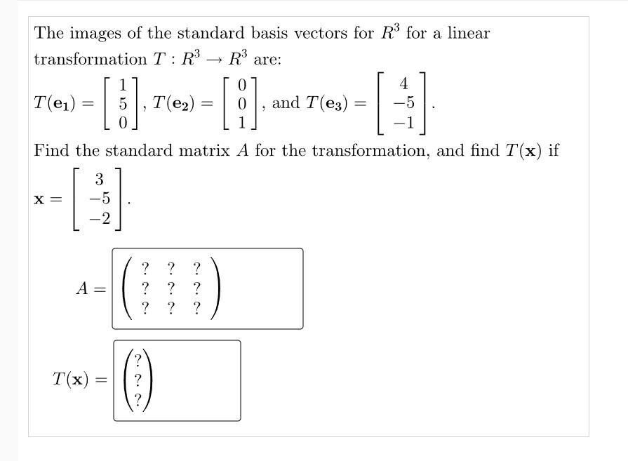 Solved The images of the standard basis vectors for R3 for a | Chegg.com
