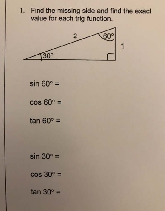 Solved 1. Find the missing side and find the exact value for | Chegg.com