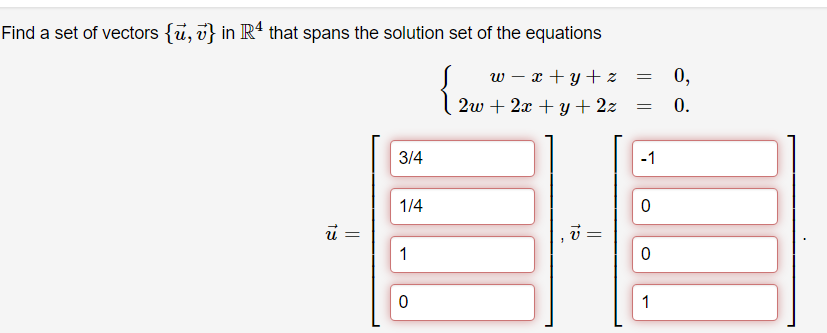 Solved Find a set of vectors {ū, v} in R4 that spans the | Chegg.com