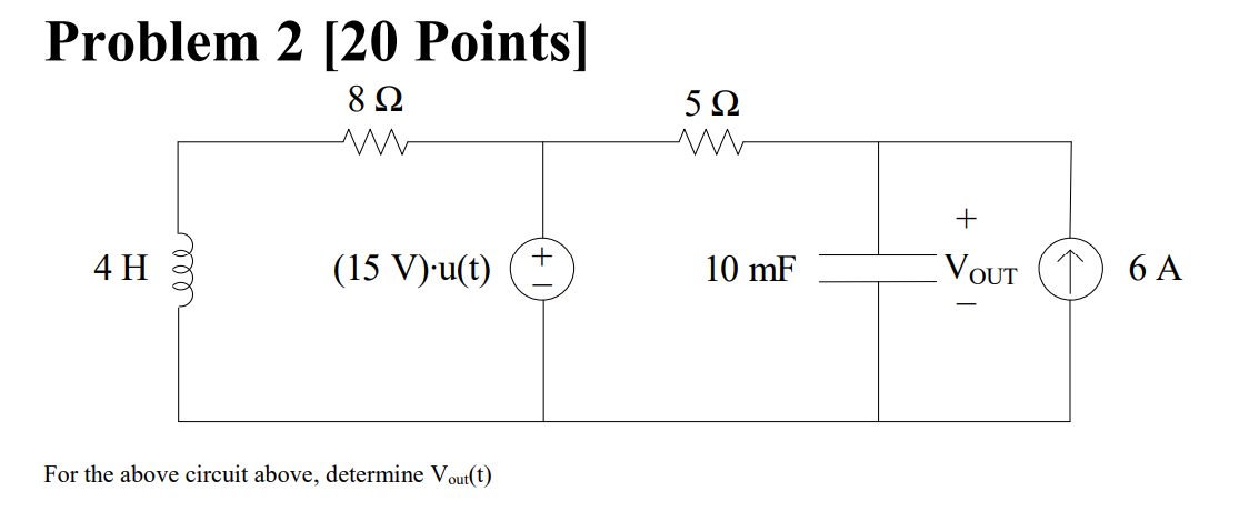 Solved Problem 2 [20 Points] For the above circuit above, | Chegg.com
