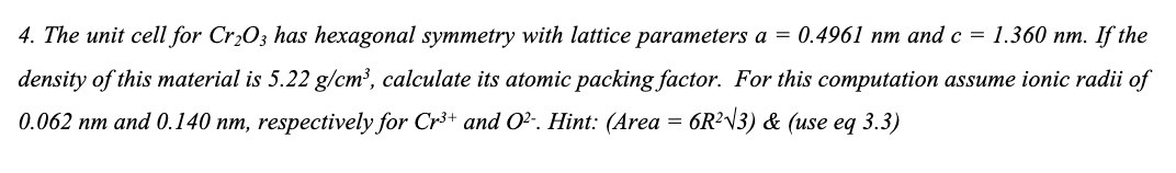 Solved 4. The unit cell for Cr2O3 has hexagonal symmetry | Chegg.com
