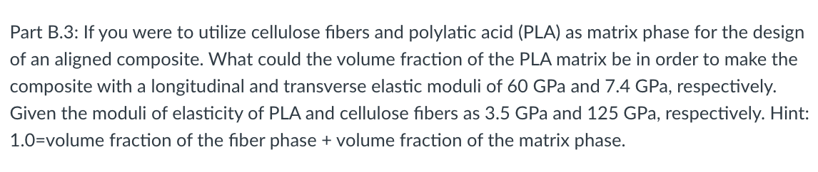 Solved Part B.3: If you were to utilize cellulose fibers and | Chegg.com