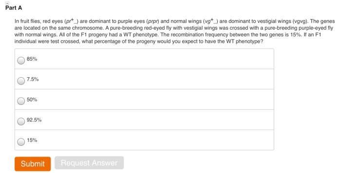 Solved Part A In fruit flies, red eyes (prt) are dominant to | Chegg.com