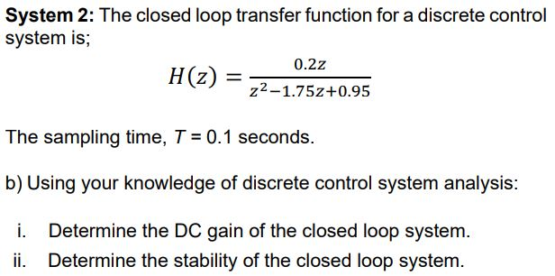 Solved System 2: The closed loop transfer function for a | Chegg.com