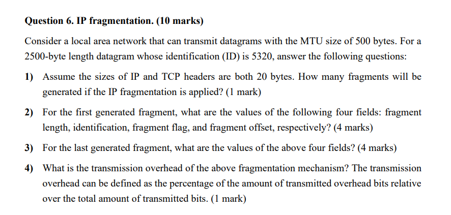 Solved Question 6. IP fragmentation. (10 marks) Consider a | Chegg.com