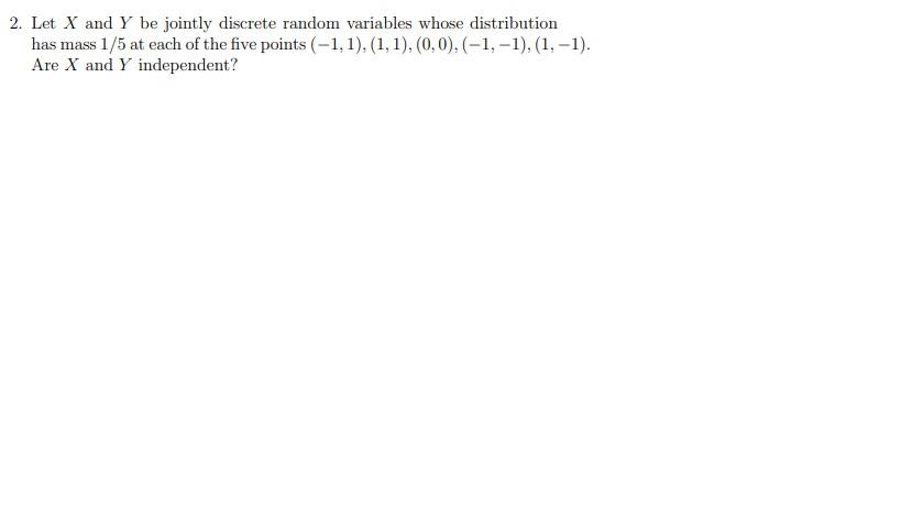 Solved 2. Let X and Y be jointly discrete random variables | Chegg.com