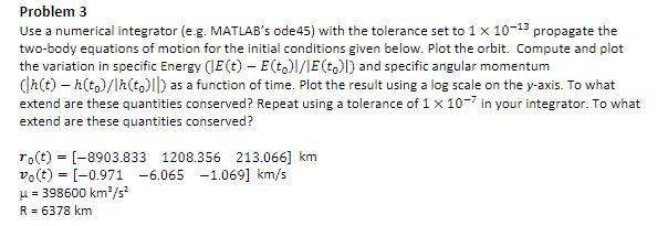 Use a numerical integrator (e.g. MATLAB's ode45) with | Chegg.com