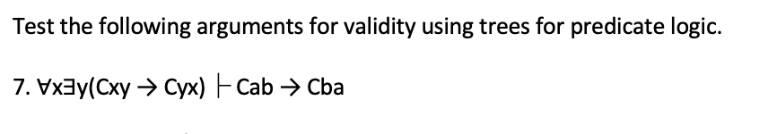 Test the following arguments for validity using trees | Chegg.com